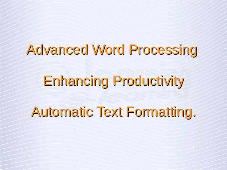 Advanced Word Processing – Automatic Text Formatting