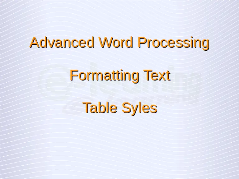 Advanced Word Processing – Table Styles