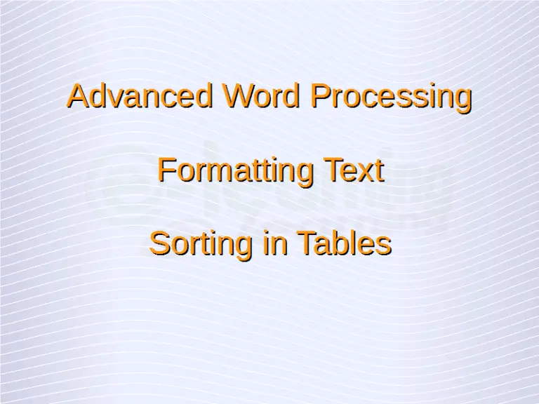Advanced Word Processing – Sorting in Tables
