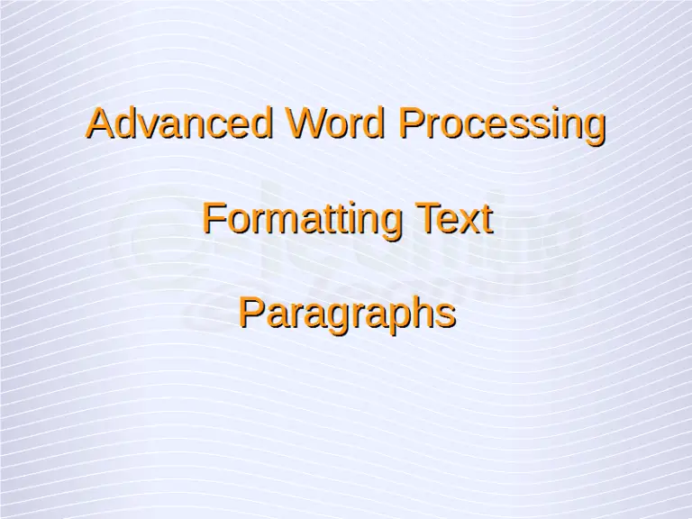 Advanced Word Processing – Paragraphs
