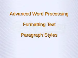 Advanced Word Processing – Paragraph Styles