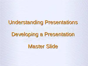 Understanding Presentations – Master Slide