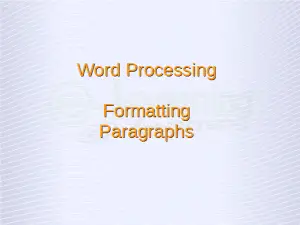 Word Processing – Formatting Paragraphs
